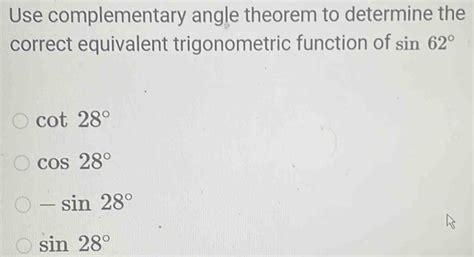 Solved Use Complementary Angle Theorem To Determine The Correct