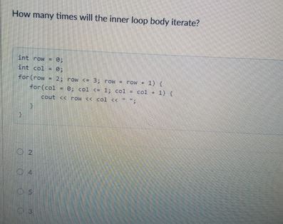 Solved How Many Times Will The Inner Loop Body Iterate Int Chegg