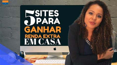 💻5 Sites Para Ganhar Renda Extra Trabalhando Em Casa Youtube