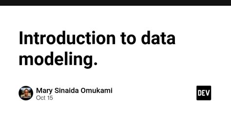 Introduction To Data Modeling Dev Community