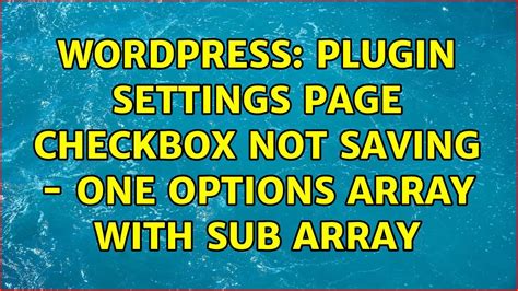 Wordpress Plugin Settings Page Checkbox Not Saving One Options Array