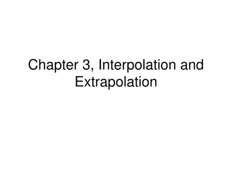 PPT Chapter Interpolation And Extrapolation PowerPoint Presentation ID