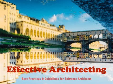 Effective Architecting Best Practices For Software Architects Ppt
