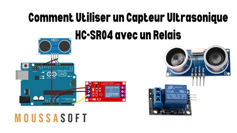 Comment Utiliser Un Capteur Ultrasonique HC SR04 Avec Un Relais