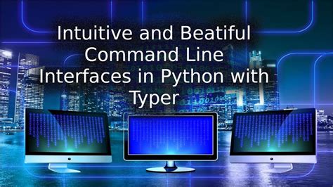 Building Beautiful And Intuitive Cli In Python With Typer Youtube