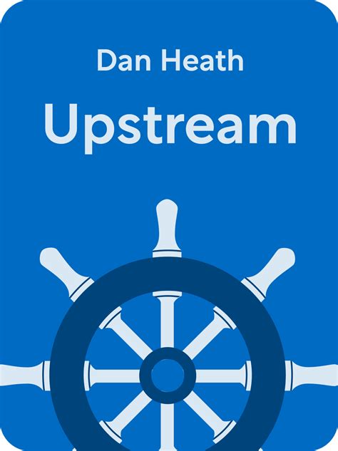 Upstream Book Summary By Dan Heath