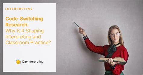 Code Switching Research Day Interpreting Blog
