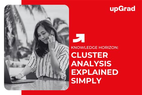 Cluster Analysis A Guide For Data Science Professionals Upgrad Usa