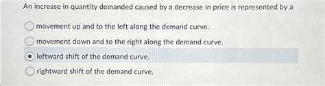 Solved An Increase In Quantity Demanded Caused By A Decrease