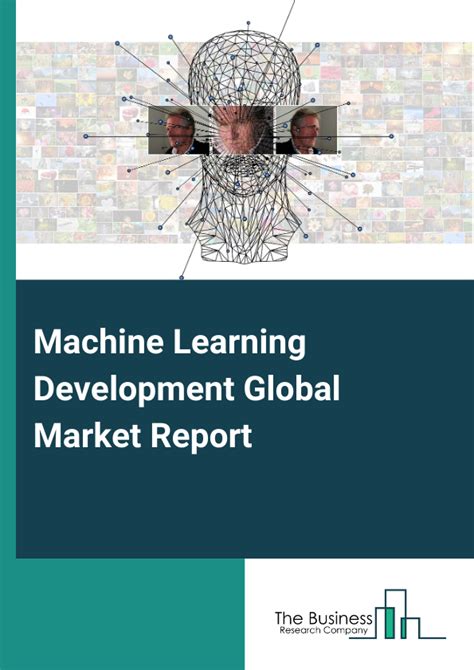 Machine Learning Development Market Statistics And Growth 2025