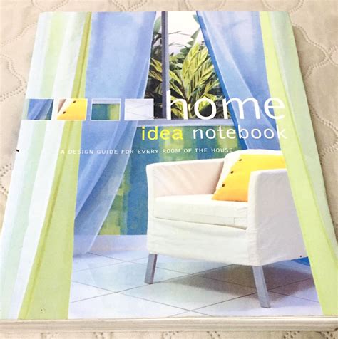 Home Idea Notebook A Design Guide For Every Room Of The House