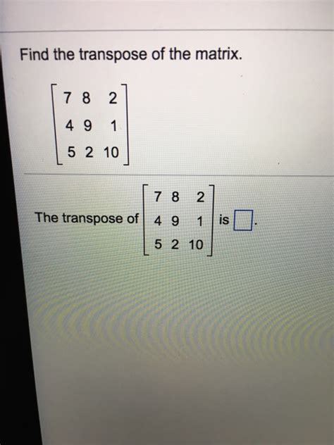 Solved Find The Transpose Of The Matrix 7 8 2 4 9 1 5 2