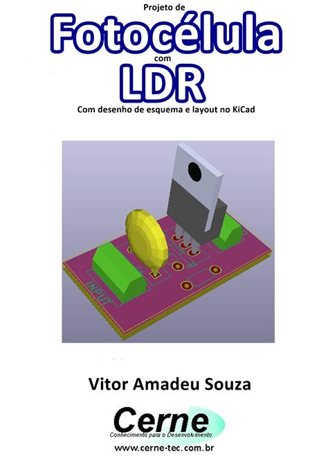 Buy Projeto De Fotocélula Com Ldr Com Desenho De Esquema E Layout No Kicad Portuguese Edition