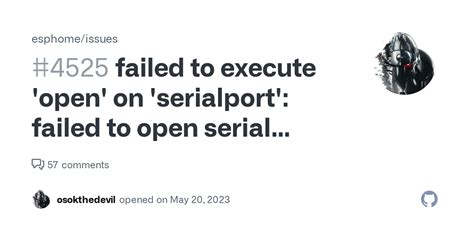 Failed To Execute Open On Serialport Failed To Open Serial Port · Issue 4525 · Esphome