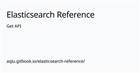 Get API Elasticsearch Reference