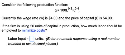Solved Consider The Following Production Function Q 100