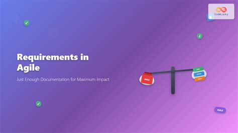 Requirements In Agile Just Enough Documentation For Maximum Impact