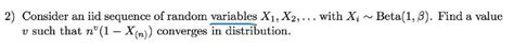 Solved 2 Consider An Iid Sequence Of Random Variables X1