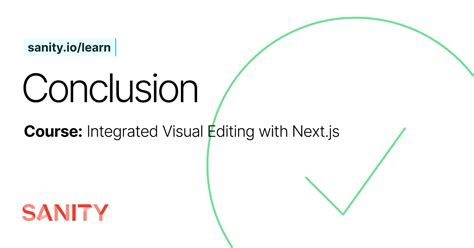 Conclusion Integrated Visual Editing With Next Js Sanity Learn