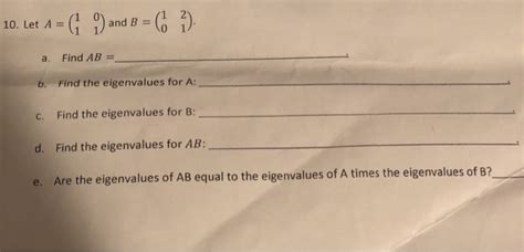 solved 10 let a and a find ab b find the eigenvalues
