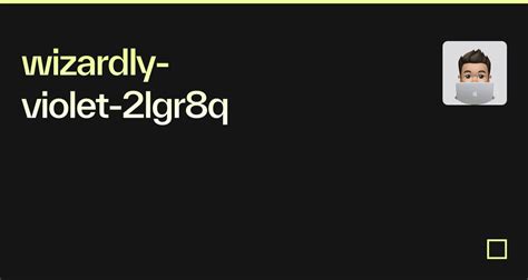 Wizardly Violet Lgr Q Codesandbox