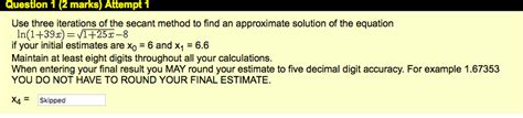 Solved Use Three Iterations Of The Secant Method To Find An