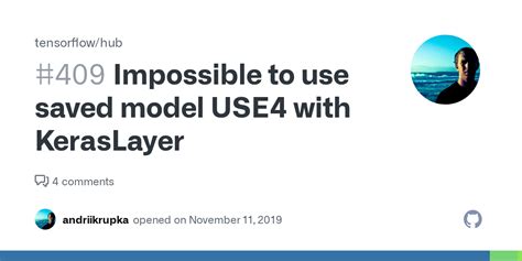 Impossible To Use Saved Model Use4 With Keraslayer · Issue 409 · Tensorflowhub · Github