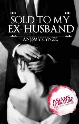 Sold To My Ex Husband The English Edition Anjsmykynyze Wattpad