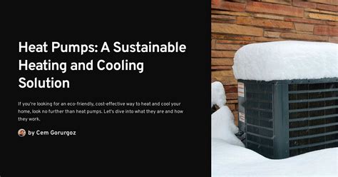Heat Pumps A Sustainable Heating And Cooling Solution