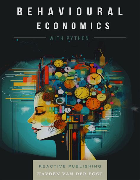 Behavioural Economics With Python A Comprehensive Guide 3rd Edition