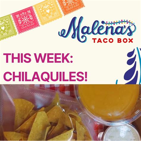 🌮📦 Taco Box Of The Week Chilaquiles Malenas Kitchen