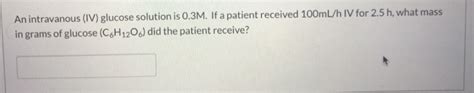 Solved An Intravanous Iv Glucose Solution Is 0 3m If A