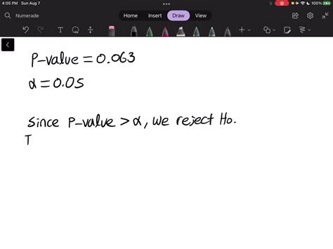 Solved Suppose The P Value For A Hypothesis Test Is 0 063 Using 0 05 What Is The