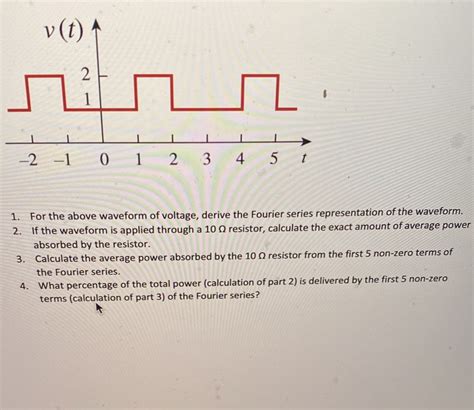 1 For The Above Waveform Of Voltage Derive The Fourier Series Representation Of The Waveform