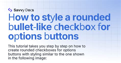 How To Style A Rounded Bullet Like Checkbox For Options Buttons Savvy Docs
