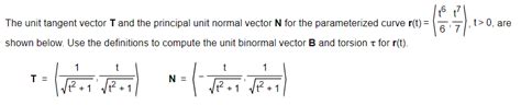 Solved The Unit Tangent Vector T And The Principal Unit Chegg Com