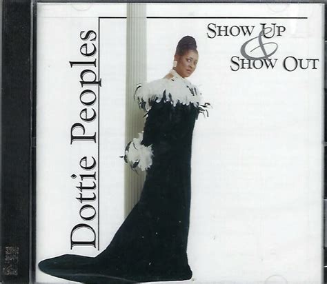 Show Up And Show Out By Dottie Peoples Cd 2000 Brand New 89921026825 Ebay