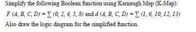 Solved Simplify The Following Boolean Function Using Kamaugh Chegg