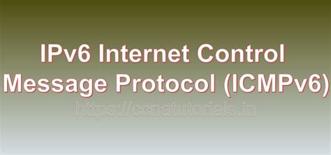Ipv6 Internet Control Message Protocol Icmpv6 Ccna Tutorials