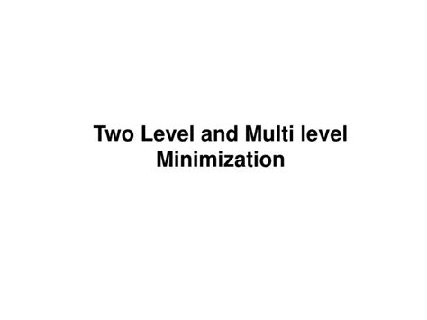 Ppt Two Level And Multi Level Minimization Powerpoint Presentation