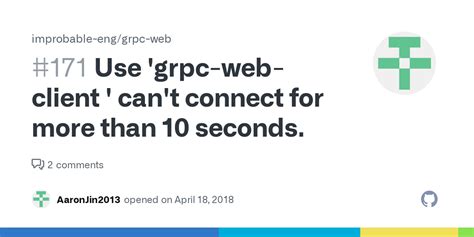 Use Grpc Web Client Cant Connect For More Than 10 Seconds · Issue