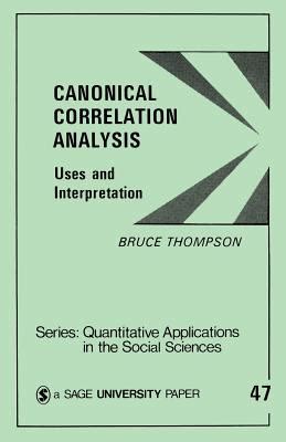 Canonical Correlation Analysis Uses And Interpretation Used Book By Bruce Thompson