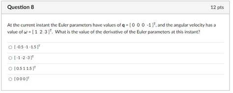 Solved Question 8at The Current Instant The Euler Parameters