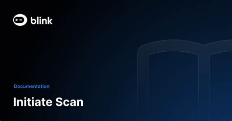 Initiate Scan Blink Documentation
