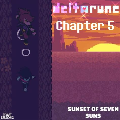 Stream [ Flp] Sunset Of Seven Suns Deltarune Chapter 5 By Toast