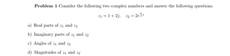 Solved Problem Consider The Following Two Complex Numbers Chegg