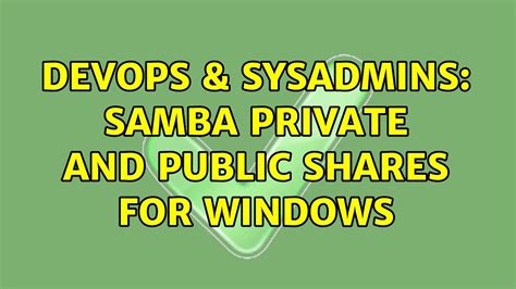 Devops Sysadmins Samba Private And Public Shares For Windows Youtube