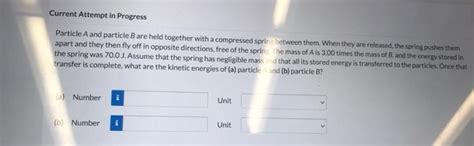 Solved Particle A And Particle B Are Held Together With A Chegg Com