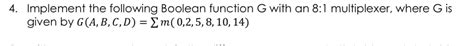 Solved Implement The Following Boolean Function G With An