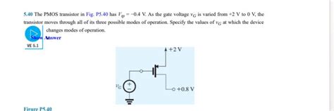Solved 5 40 The Pmos Transistor In Fig P5 40 Has Vip 0 4 V As The Gate V Tutorbin